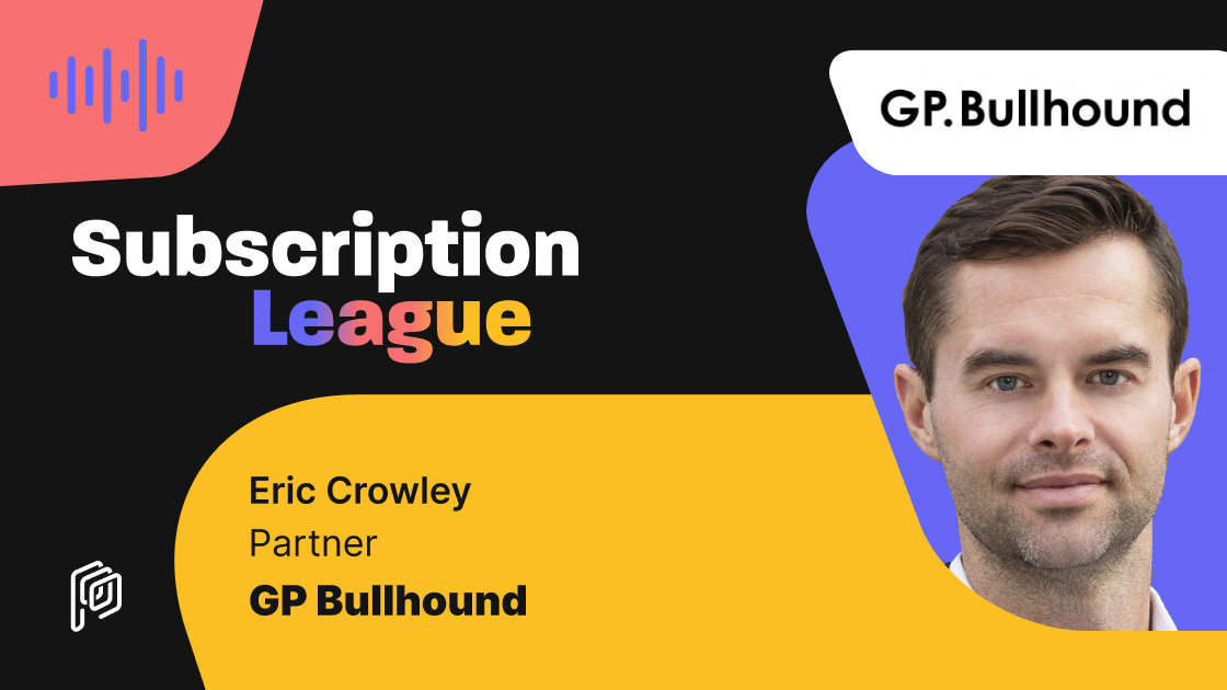 What venture investors look for when buying an app with Eric Crowley (GP Bullhound)